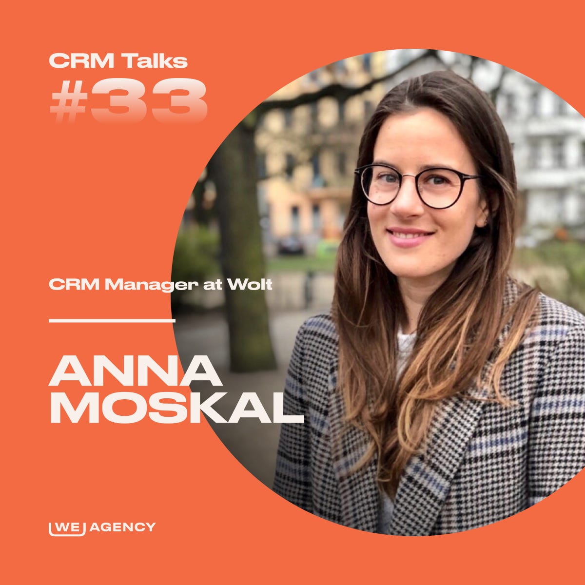 CRM Talks #33 with Anna Moskal. CRM Manager at Wolt explores how… | by WeAgency Digital | Apr ...