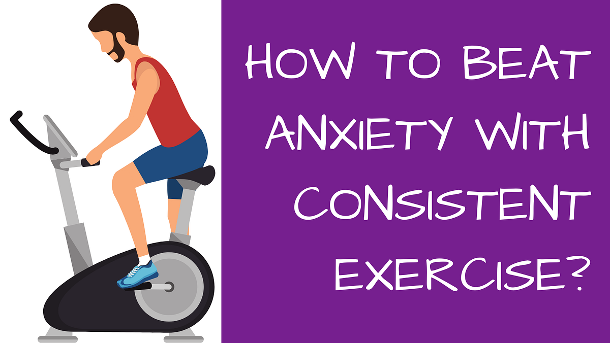 How to beat Anxiety with consistent exercise? | by SpaarksApp | Medium