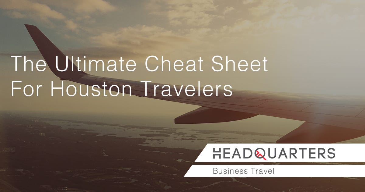 The Ultimate Houston Cheat Sheet for Business Travelers | by ...