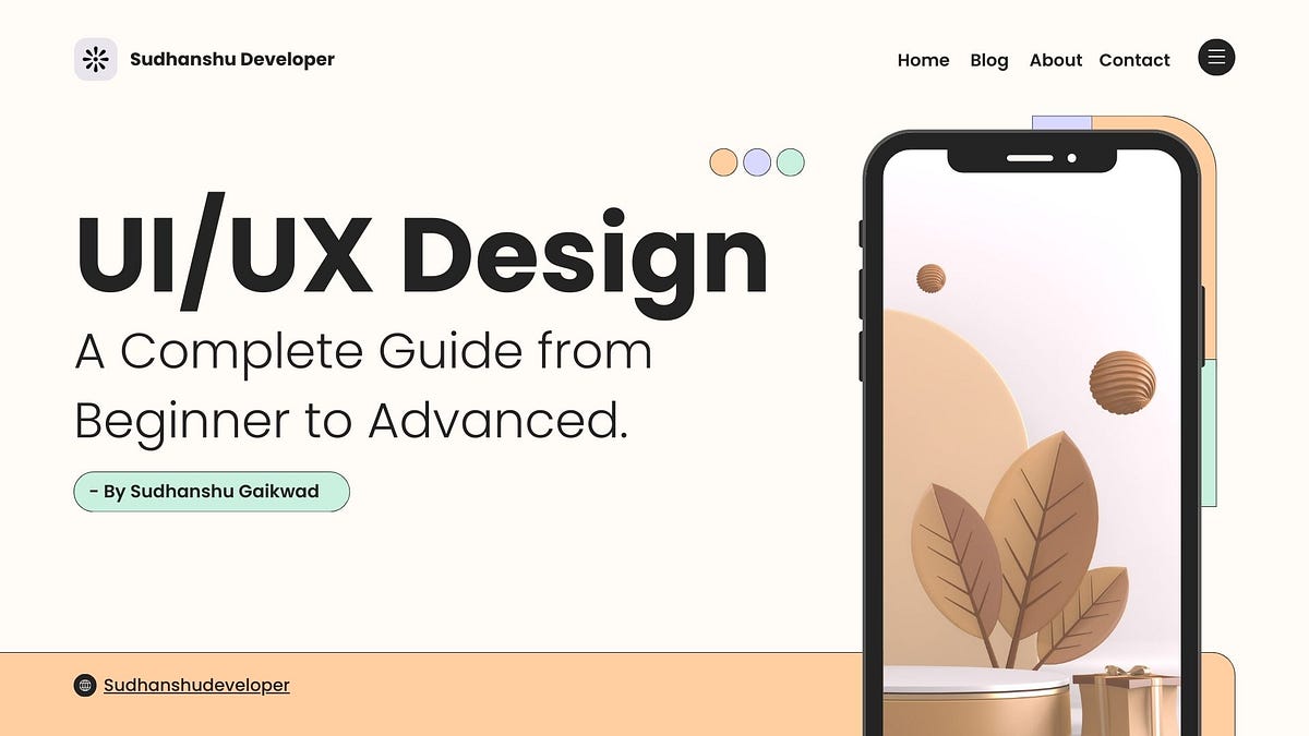 UI/UX Design: A Complete Guide from Beginner to Advanced. | by Sudhanshu Gaikwad | Oct, 2024 ...
