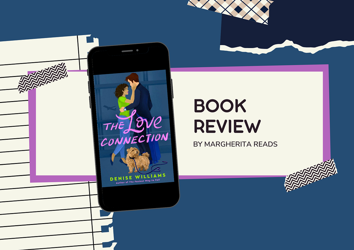 [ book review ] The Love Connection by Denise Williams | by Margherita ...
