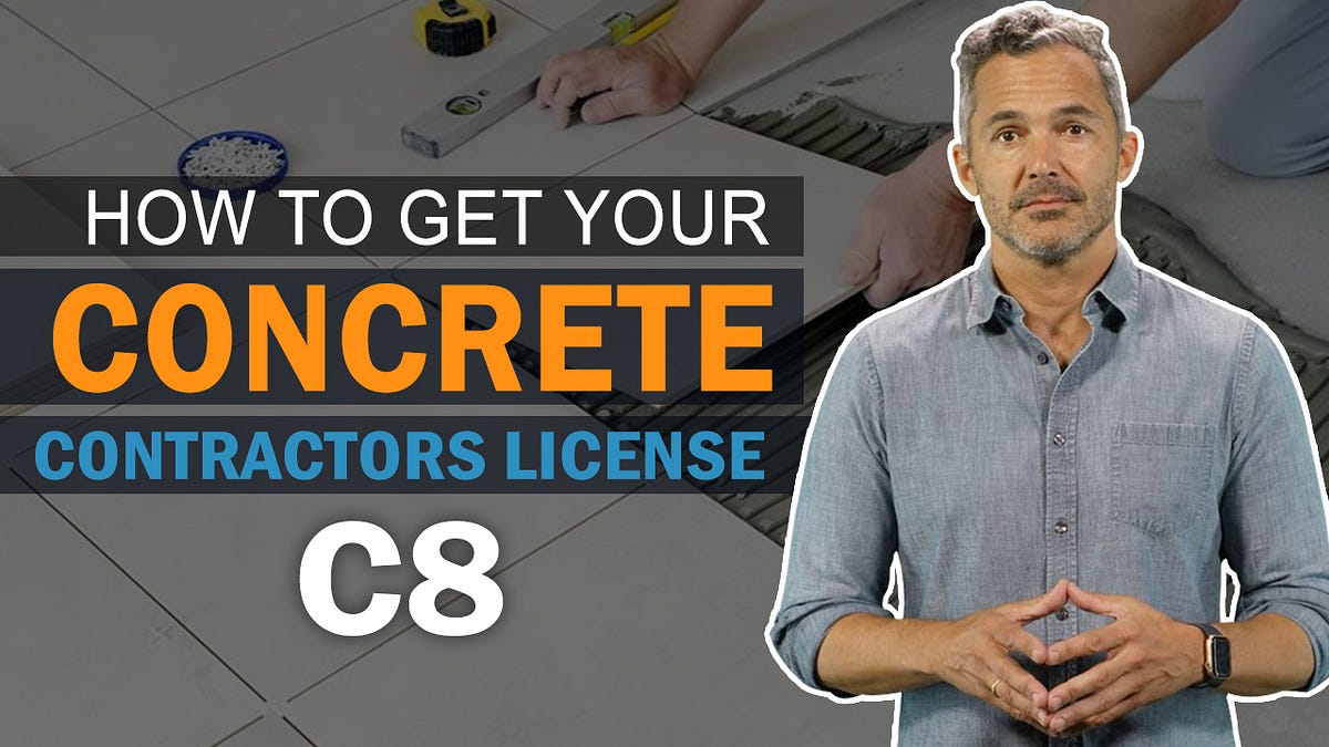 How To Get Concrete Contractors License (C8) | by Contractors ...
