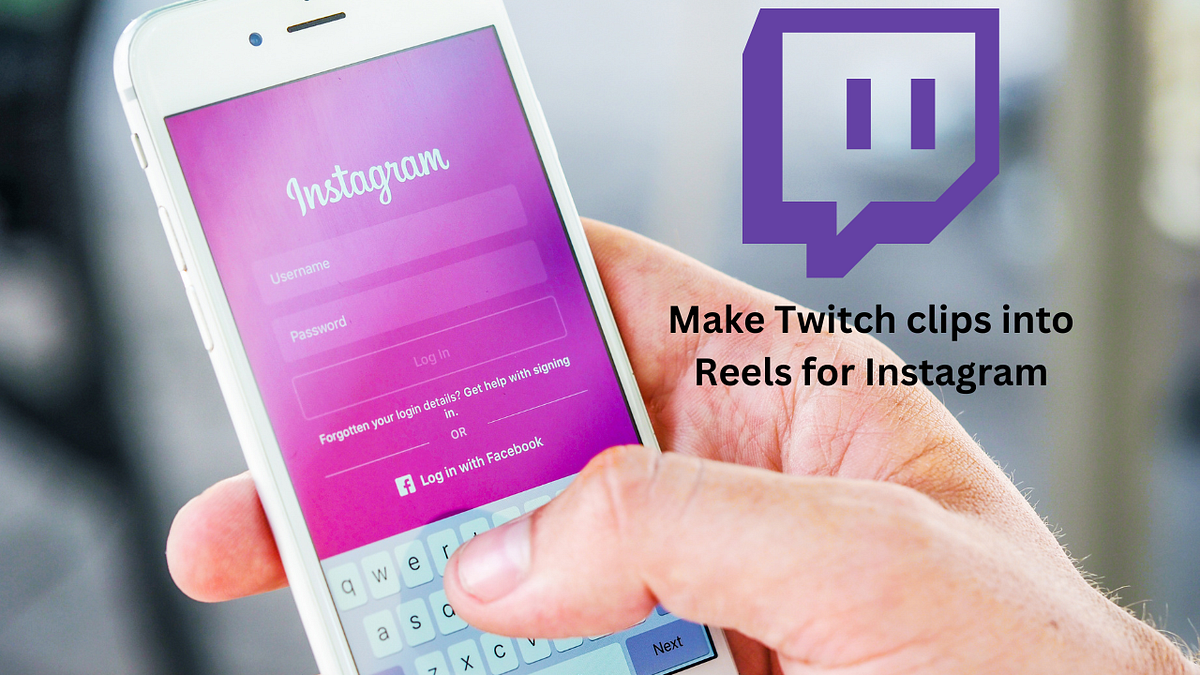 Make Twitch clips into Reels for Instagram | by Steven Gannon | Medium