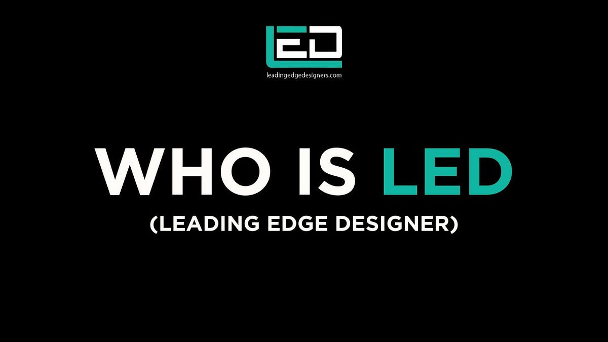 Who is Leading Edge Designers?. Leading Edge Designers is a fully… | by ...