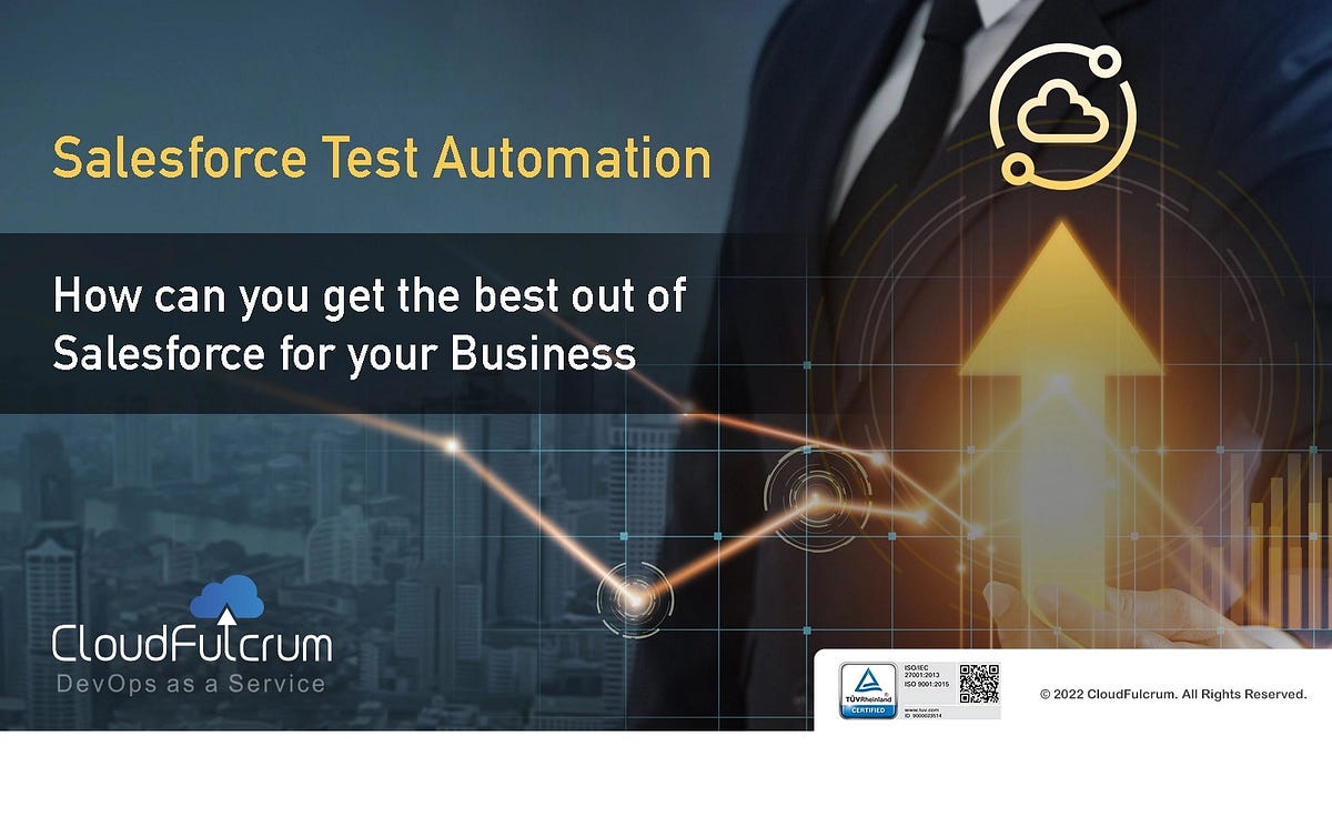 Salesforce Test Automation — How Can You Get the Best Out of Salesforce ...