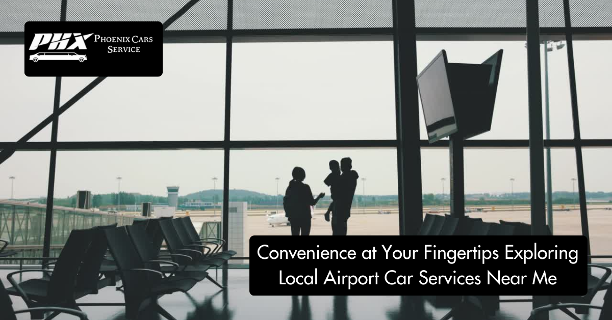 Convenience at Your Fingertips: Exploring Local Airport Car Services ...