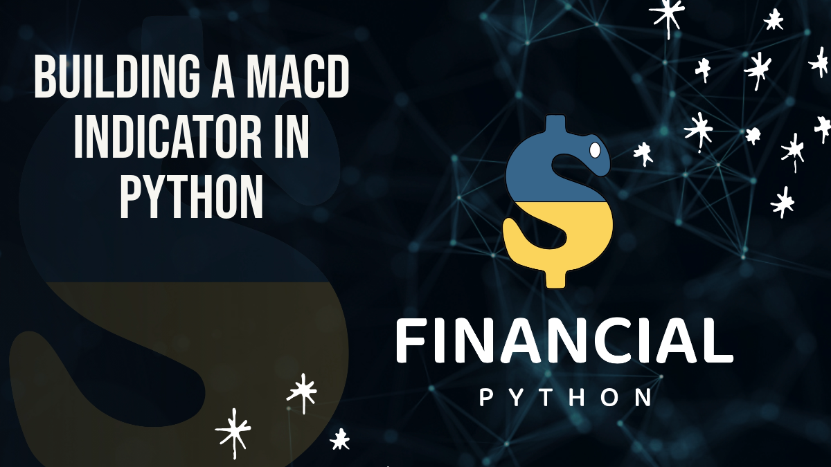 Building a MACD Indicator in Python | by Financial Python | Medium