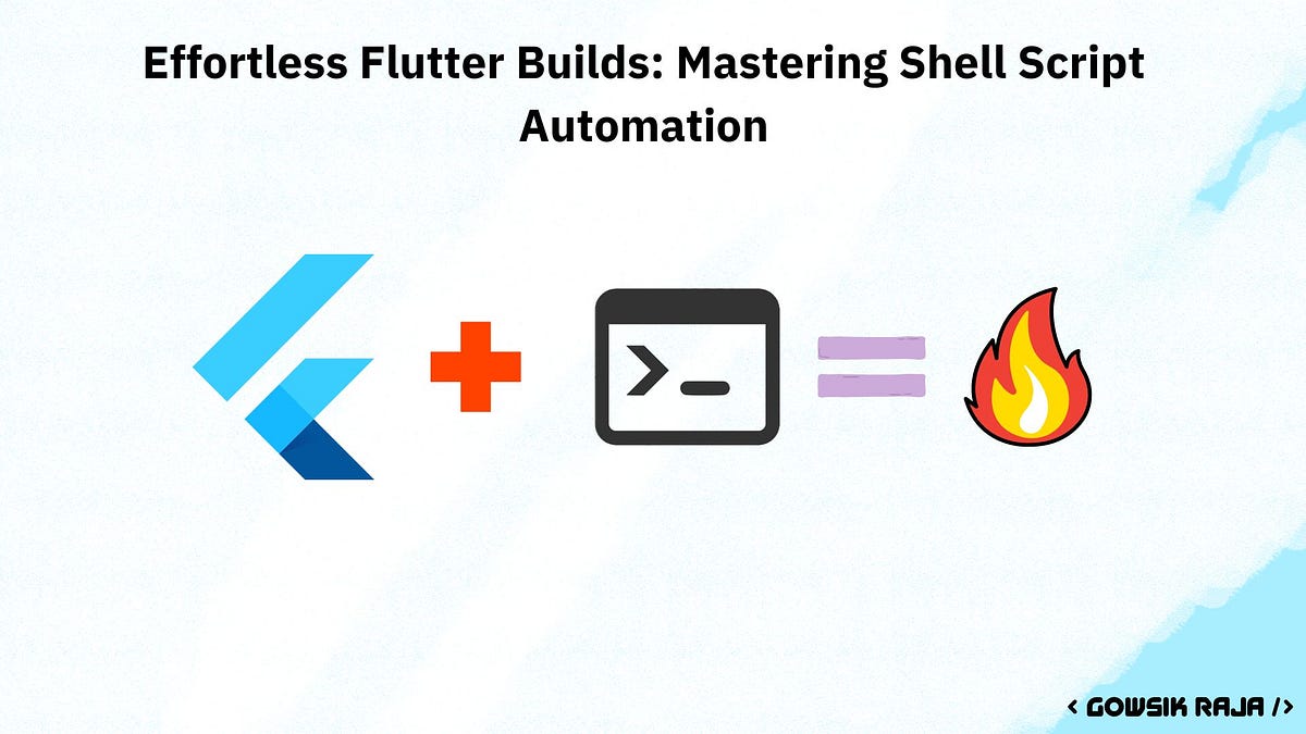 Simplifying Flutter Builds: A Guide to Creating Flutter Builds Using Shell Script | by Gowsik ...