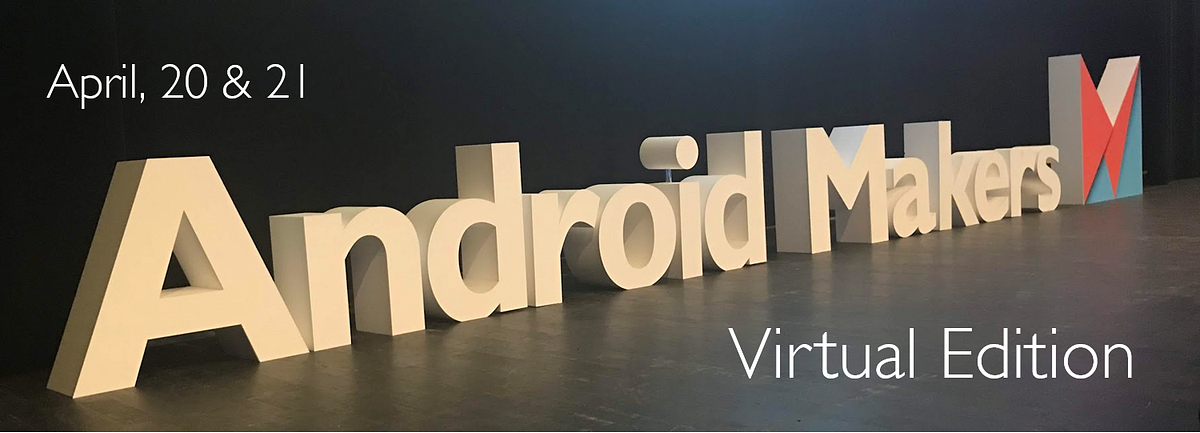 Android Makers 2020 — the future of Android goes virtual! | by BeMyApp ...