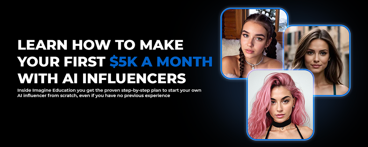 Unleash Your Creativity: Build a Profitable AI Influencer in 5 Simple ...