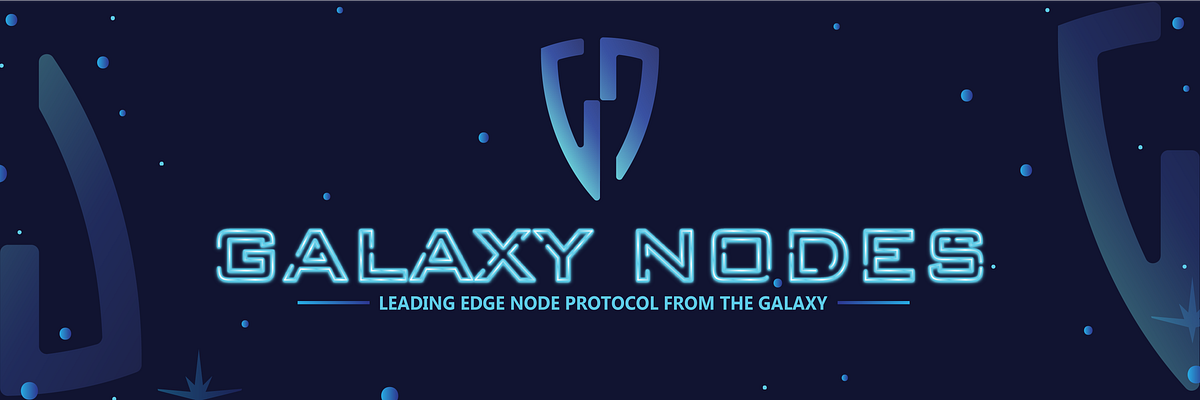 A Glance Into the Galaxy Nodes Protocol | by Galaxynodes | Medium