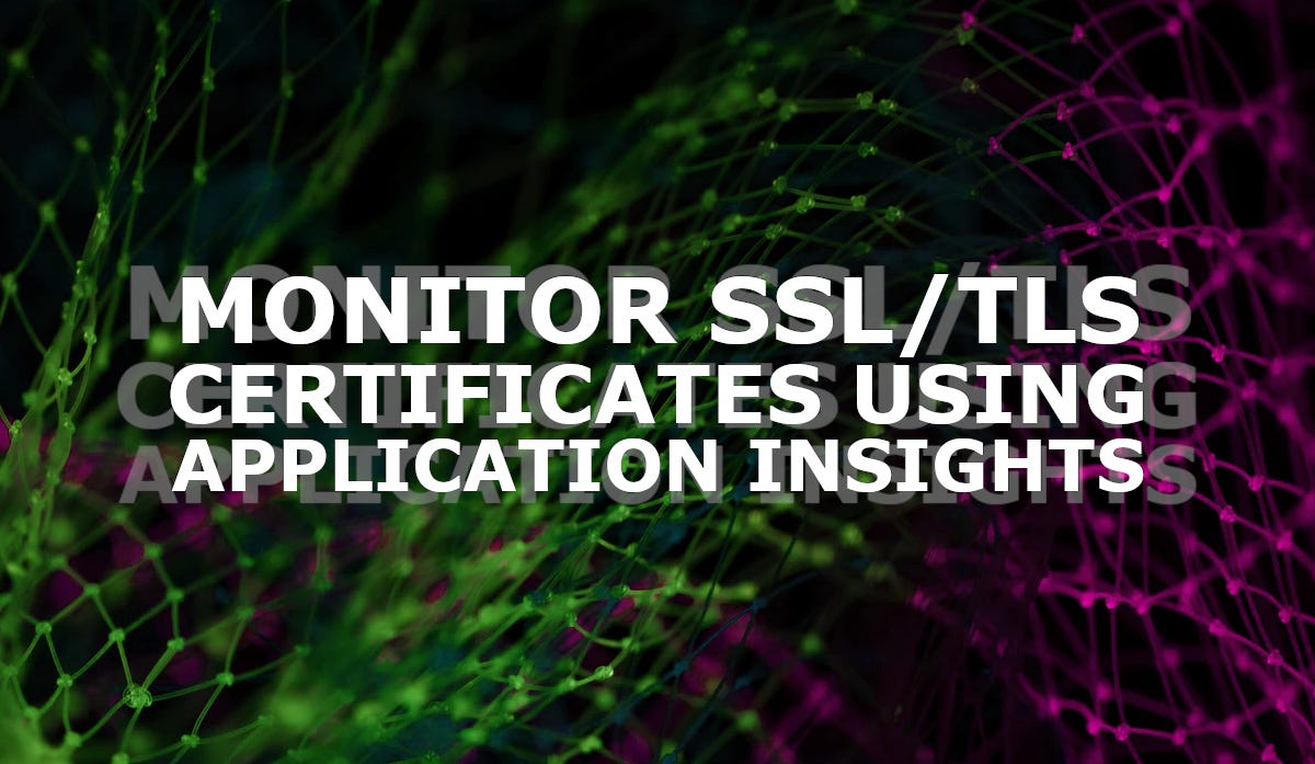 Monitor Ssltls Certificates With Azure Application Insights By Rolf
