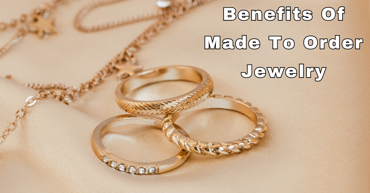Benefits Of Made To Order Jewelry | by bispendra jewels | Medium