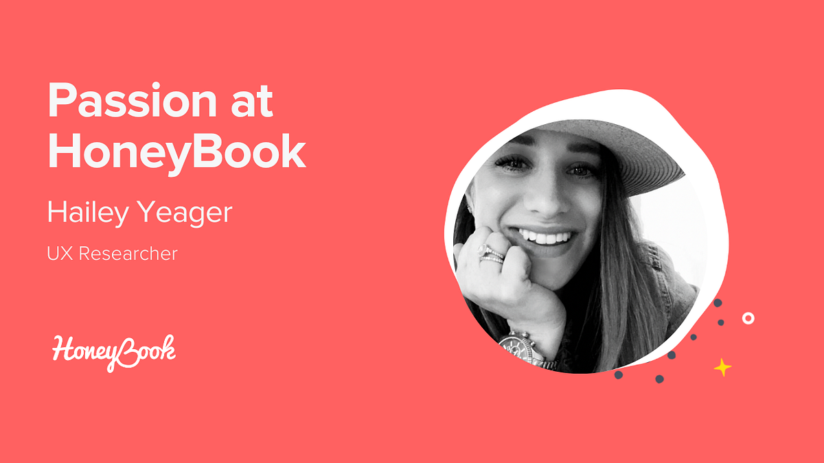 Passion at HoneyBook — Hailey Yeager | by Casey Miller | We Are ...