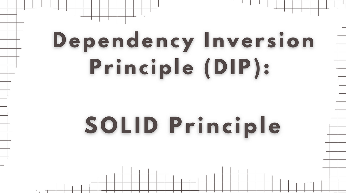 5. Dependency Inversion Principle (DIP): SOLID Principle | by Ramdhas ... 5. Dependency Inversion Principle (DIP): SOLID Principle | by Ramdhas ...