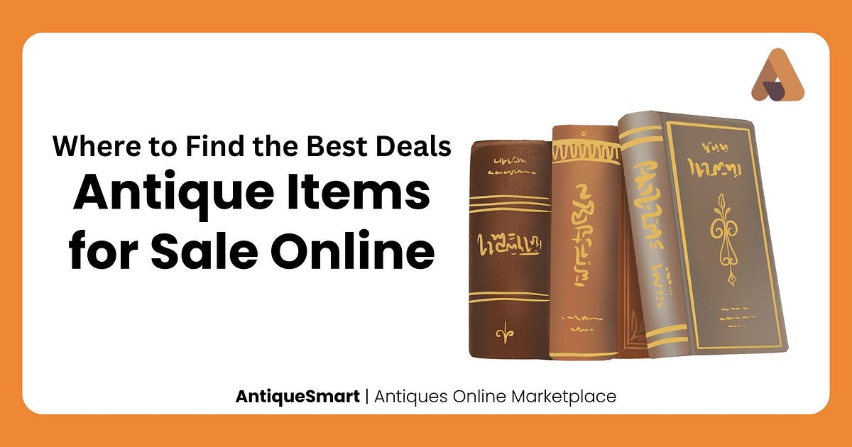 Antique Items for Sale Online: Where to Find the Best Deals ...