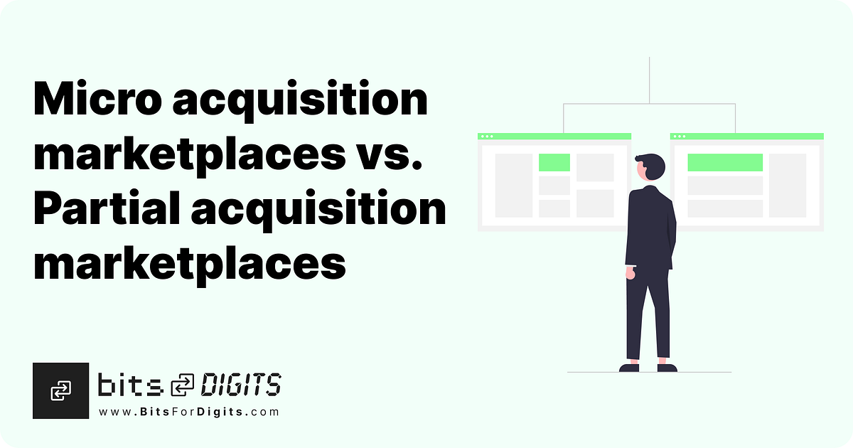 Micro Acquisition Marketplaces vs. Partial Acquisition Marketplaces ...