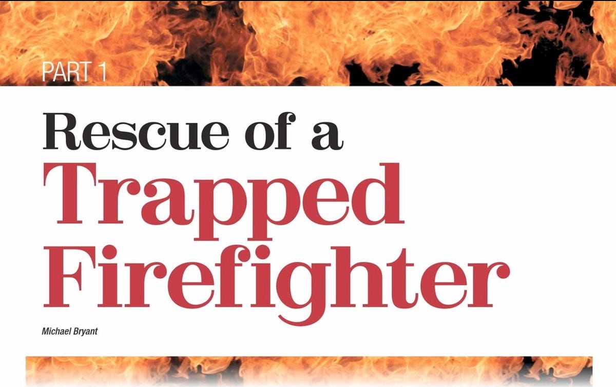 Rescue of a Trapped Firefighter, Part 1 of 3 | by Chief Mike Bryant ...
