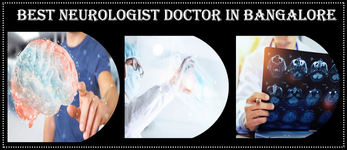 Best Neurologist Doctor in Bangalore | Famous & Top | by Vinay Gowda ...