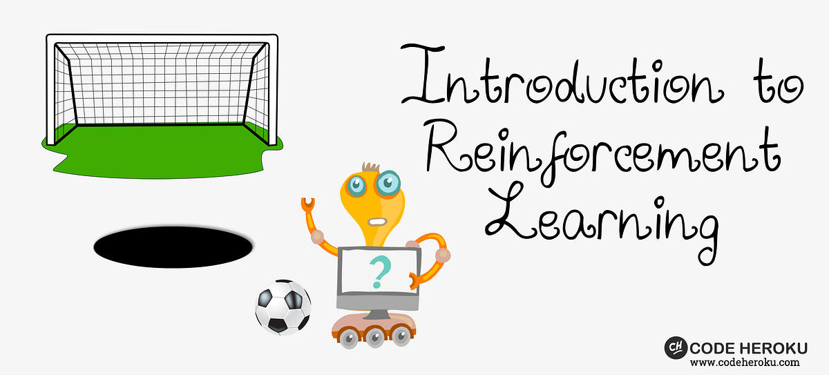 Introduction to Reinforcement Learning — Part 1 | by Code Heroku | Code Heroku | Medium