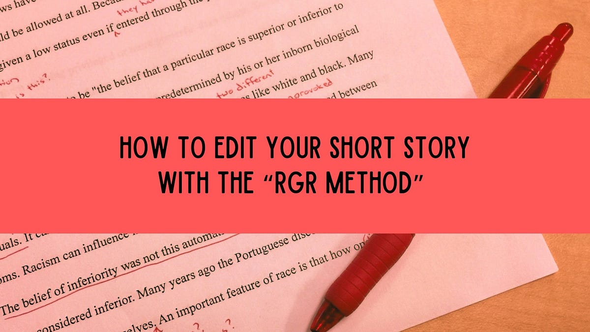 How To Edit Your Short Story With The “RGR Method” | by J.R. HEIMBIGNER ...