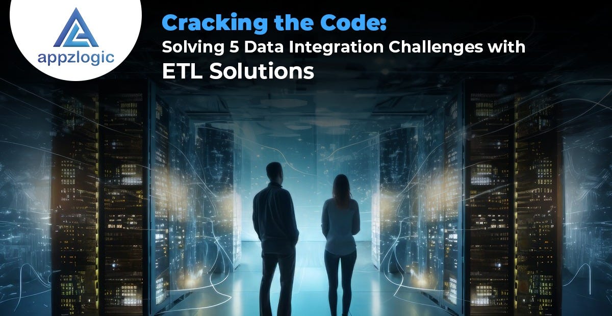 Cracking The Code Solving 5 Data Integration Challenges With Etl Solutions By Appzlogic Apr