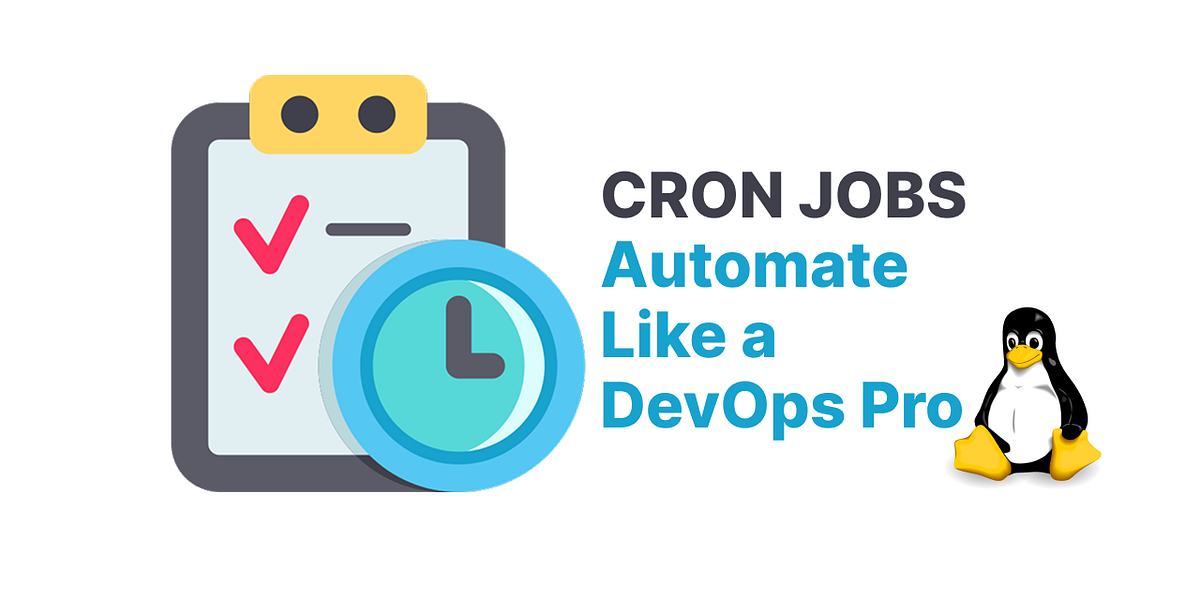 Linux Cron Jobs: How to Automate Tasks Like a Pro DevOps Engineer | by ...