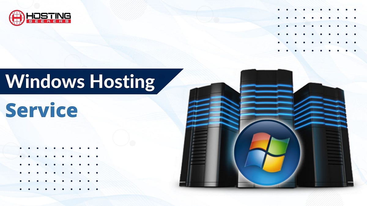 Windows Hosting Service. As windows hosting comes with tools… | by ...