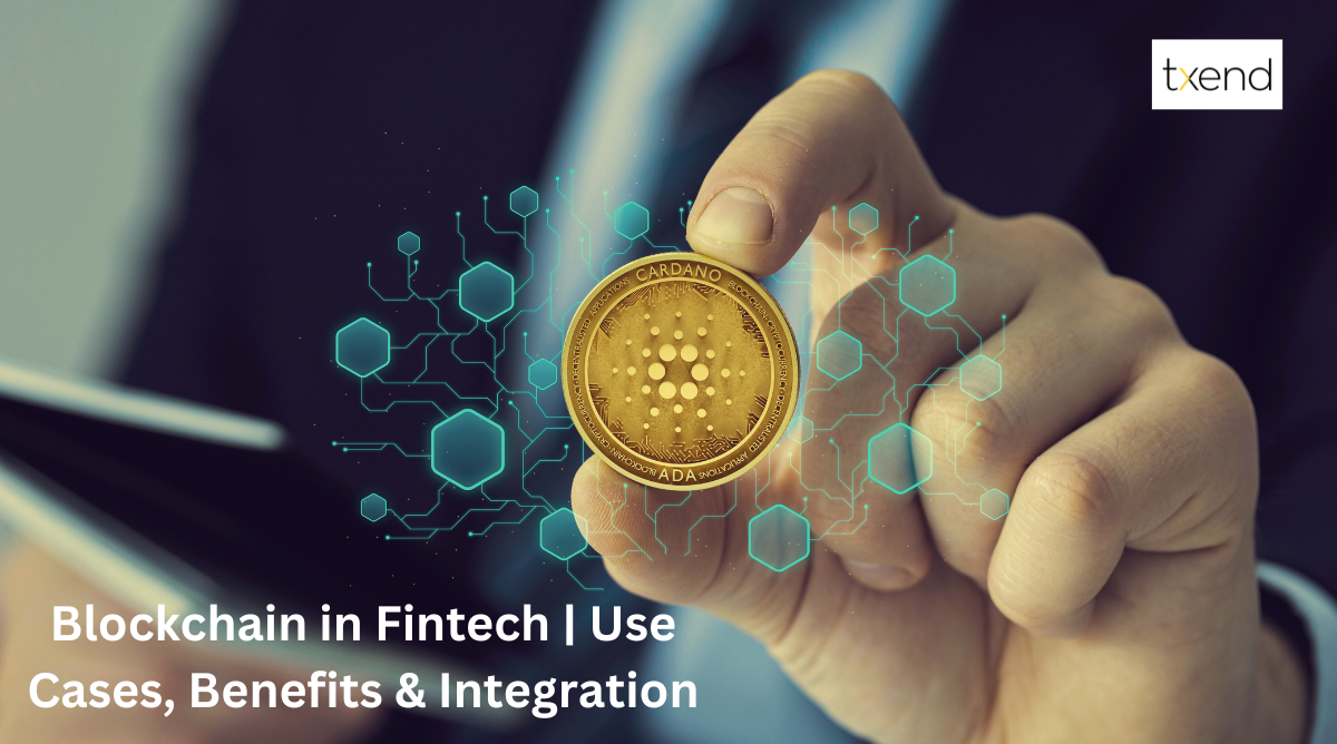 Blockchain in Fintech | Use Cases, Benefits & Integration | by Txend | Medium