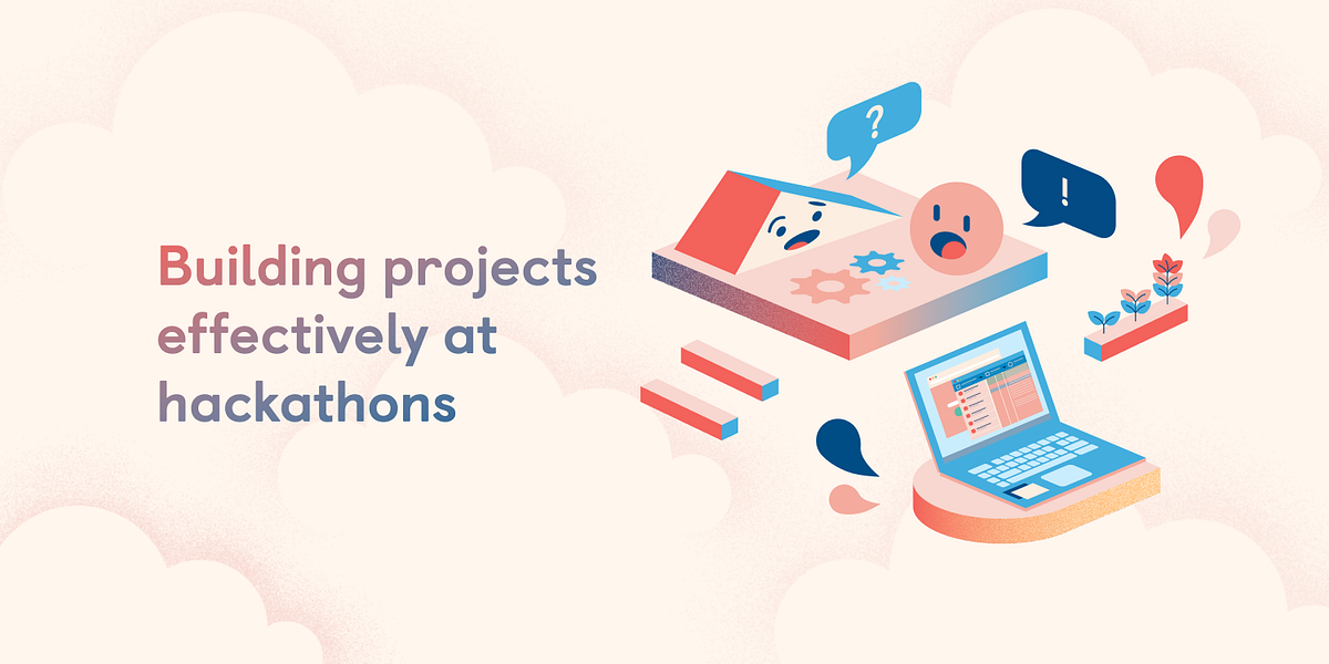 Building projects effectively at hackathons | by Hack the North | Medium