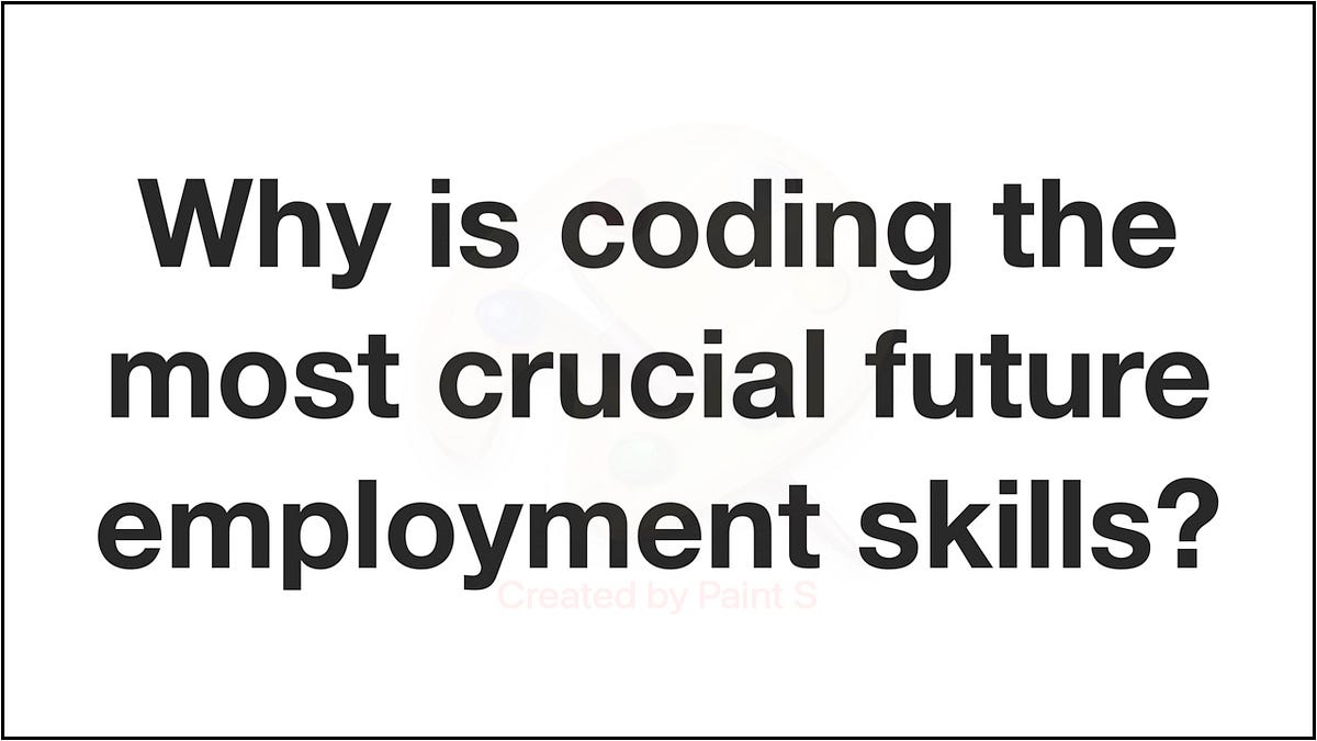 Why is coding the most crucial future employment skills? | by Confused ...