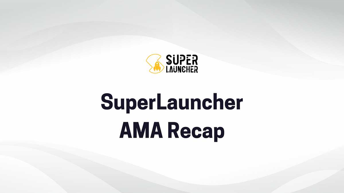SuperLauncher AMA Recap. Hi Birdies! Ahead of the AMA, we have… | by ...
