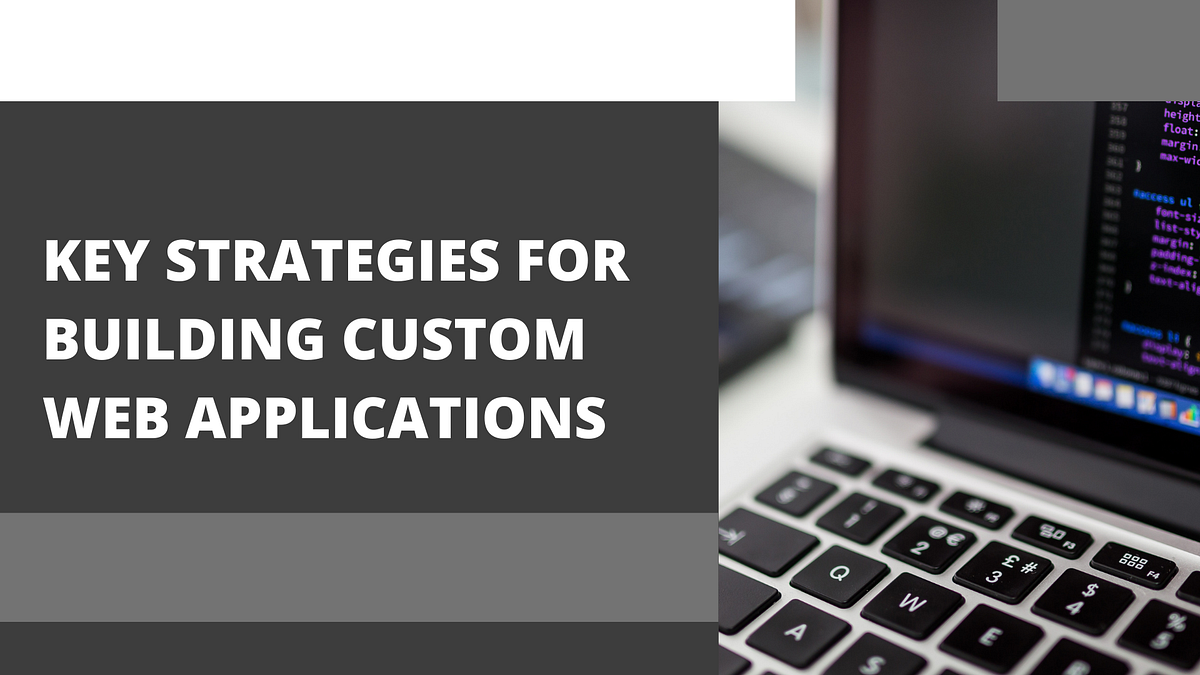 Key strategies for building Custom Web Applications | by Tekclarion ...