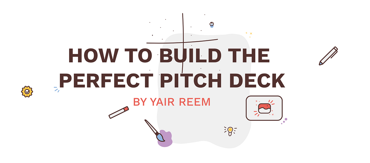 Five Steps to Nail Your Pitch Deck — Part I | by Yair Reem | Extantia ...