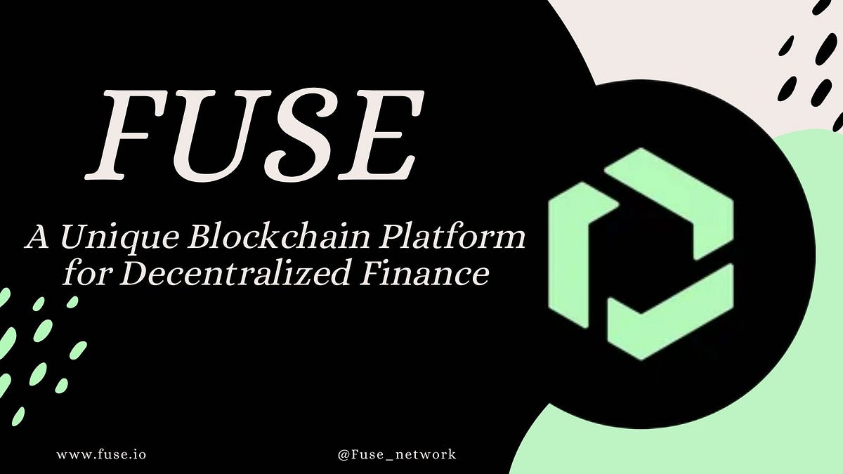 FUSE: A Unique Blockchain Platform for Decentralized Finance | by CryptoDof | Medium