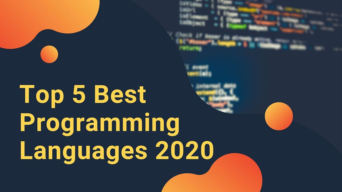 Top 5 programming languages to learn in 2020 | by NikolaTesla | Medium