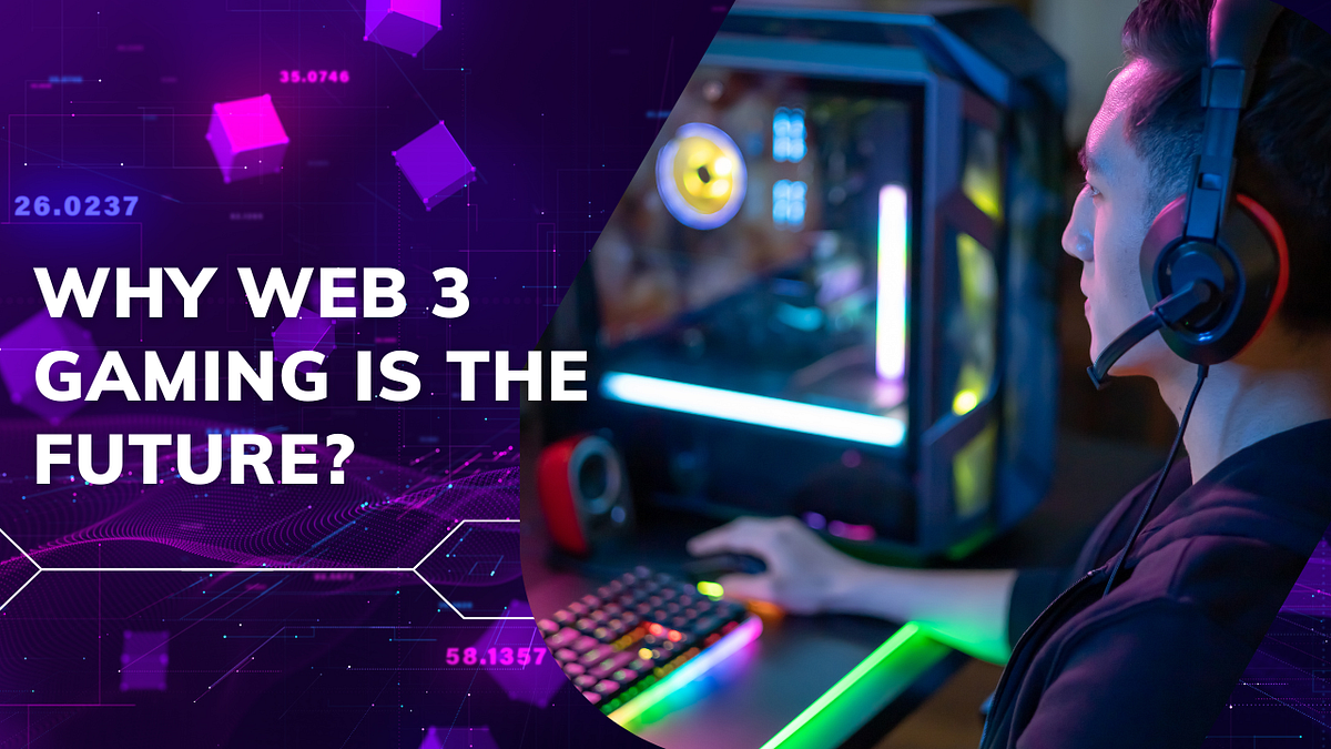 Why is Web3 Gaming the Future?. ou Won’t Believe How Blockchain… | by ...