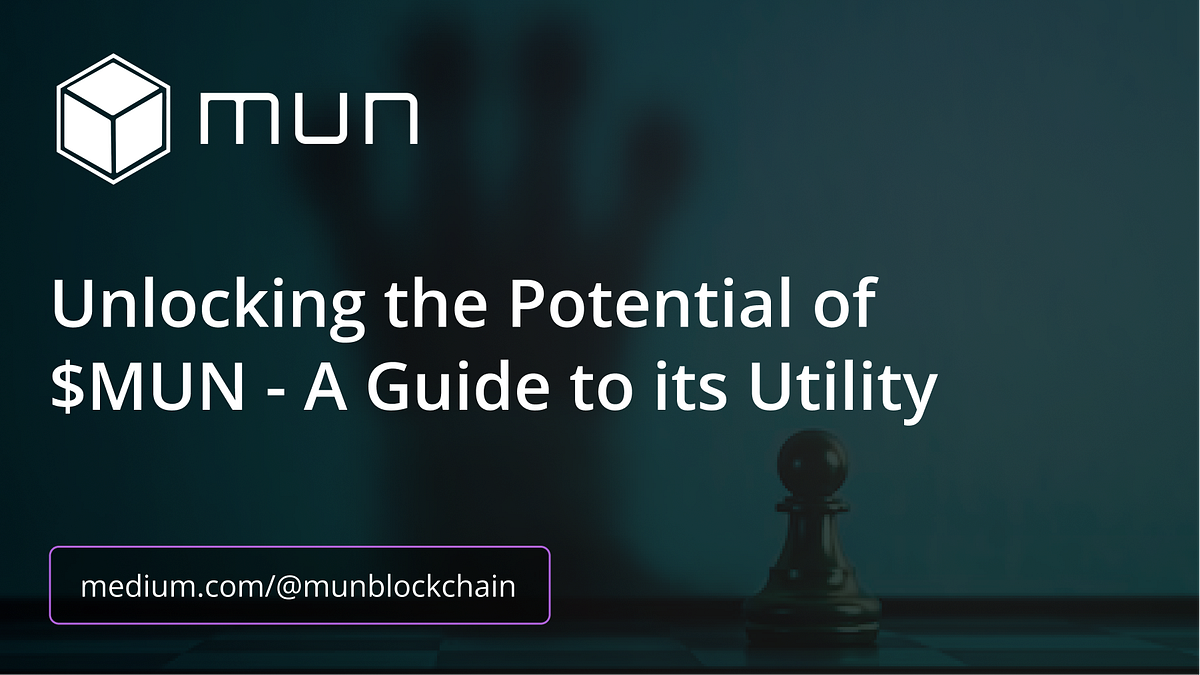 Unlocking the Potential of $MUN Token: A Guide to its Utility and Use ...