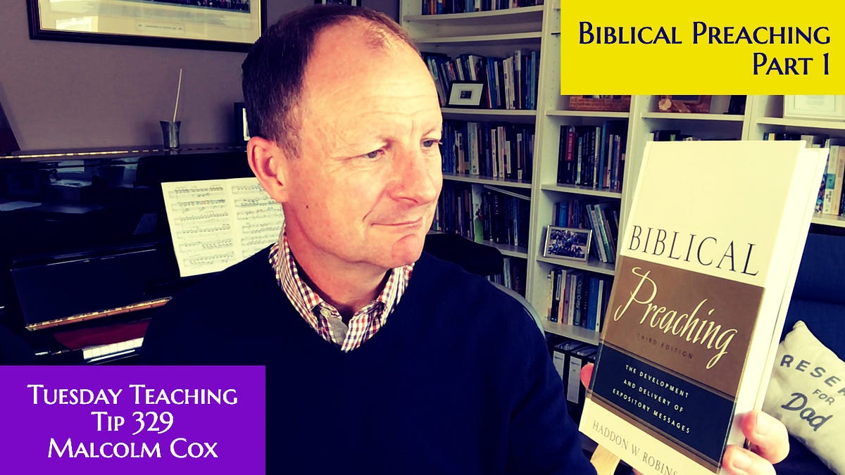 Tuesday Teaching Tip 329 | Biblical Preaching — Part 1 | The case for ...