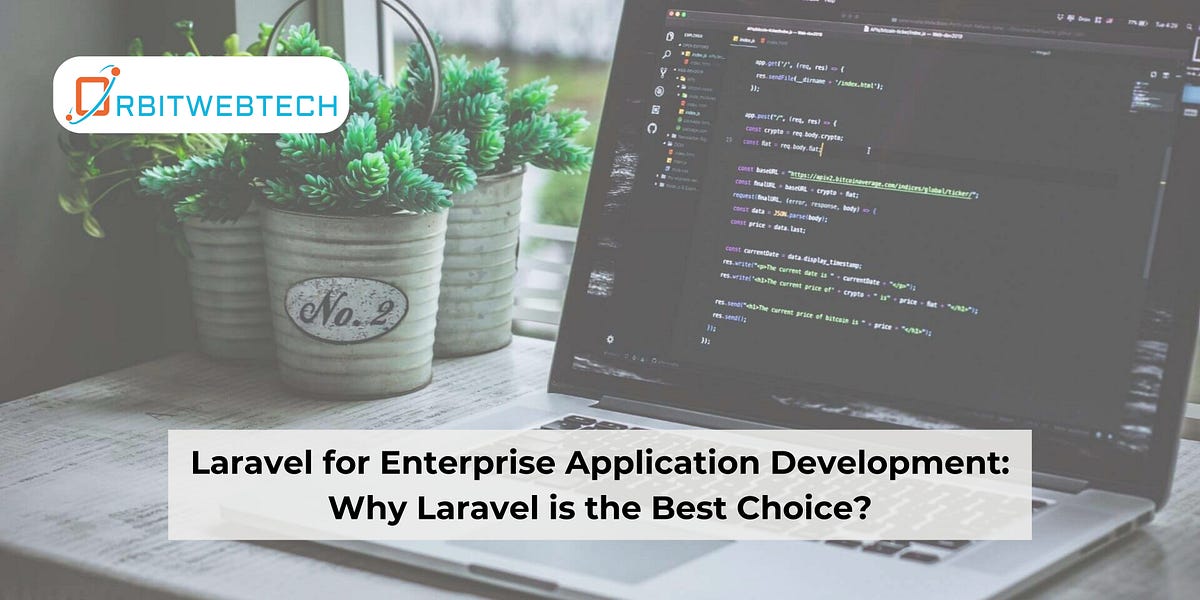 Laravel for Enterprise Application Development: Why Laravel is the Best ...