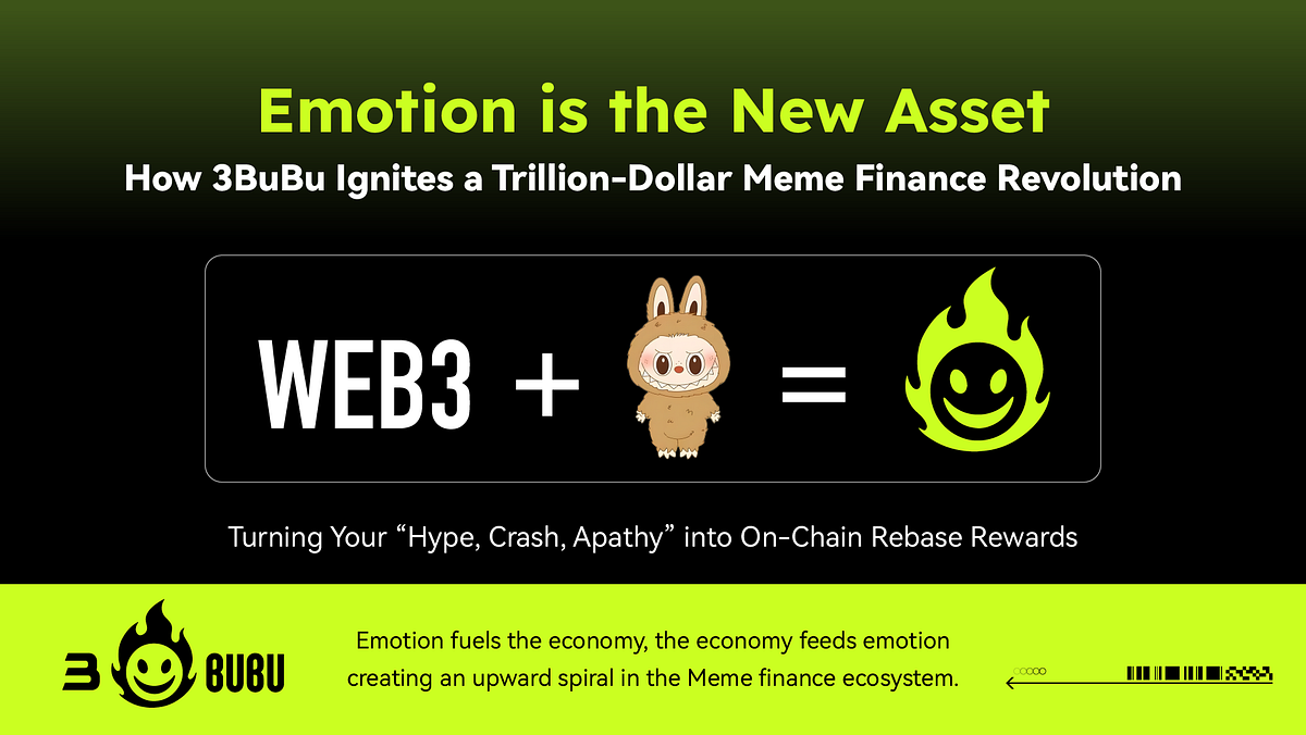 Emotion as Asset: How 3BuBu Ignites the Trillion-Dollar Meme Finance ...