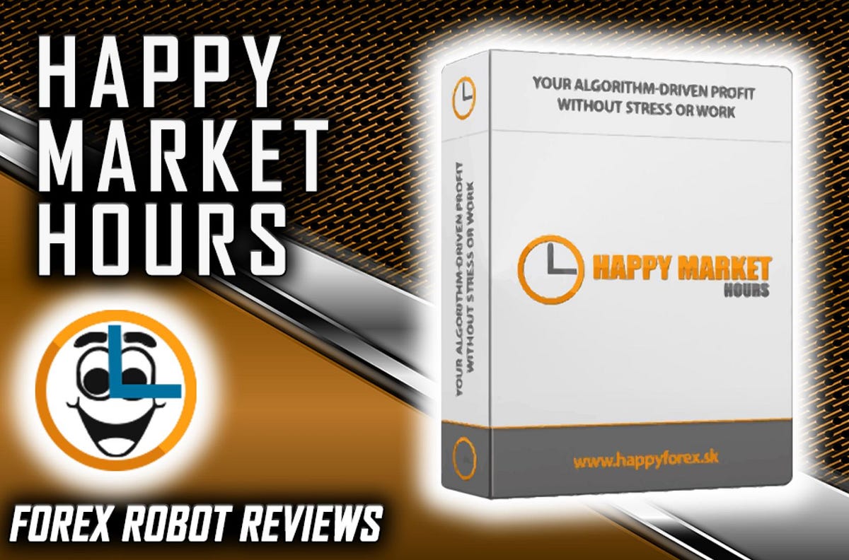 Happy Market Hours EA Review. In the constantly evolving world of… | by ...
