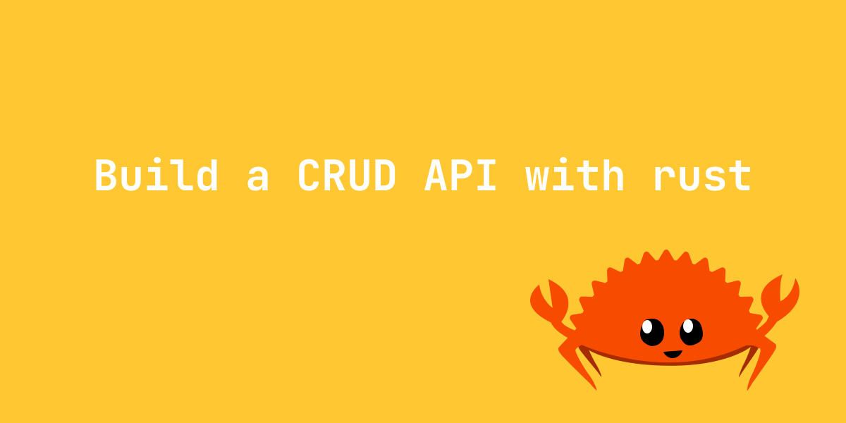 Build a CRUD API with rust. Hello, I’m Victor. Today, I am going to… | by Victor Teo | Medium