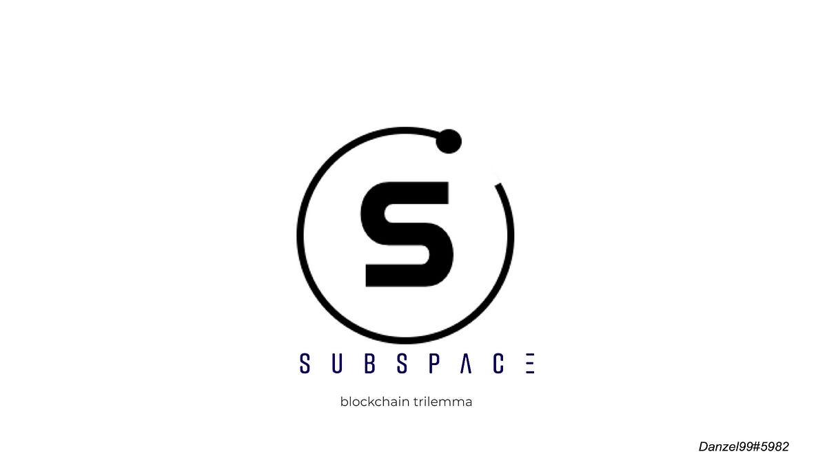 The blockchain trilemma and how the Subspace network solves it. | by Danil Samov | Medium