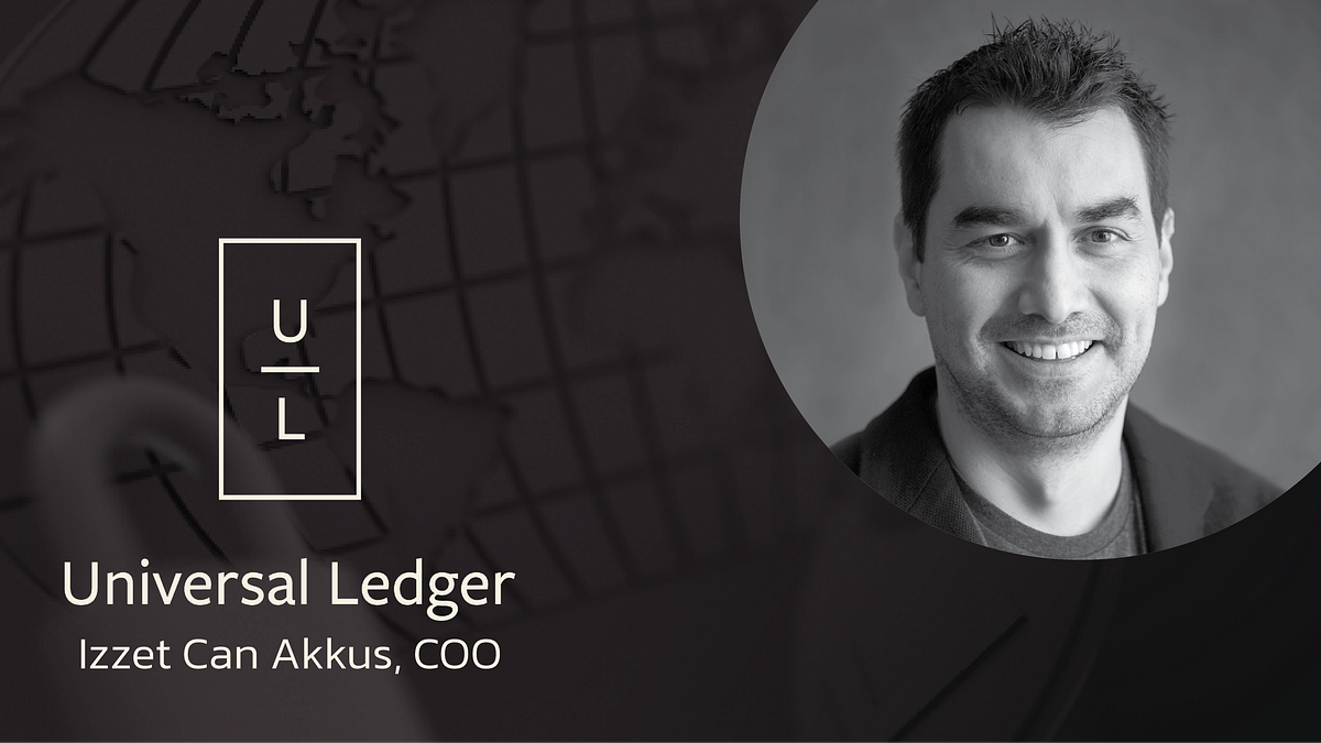 Meet Izzet Can Akkus, Interim COO of Universal Ledger | by The ...
