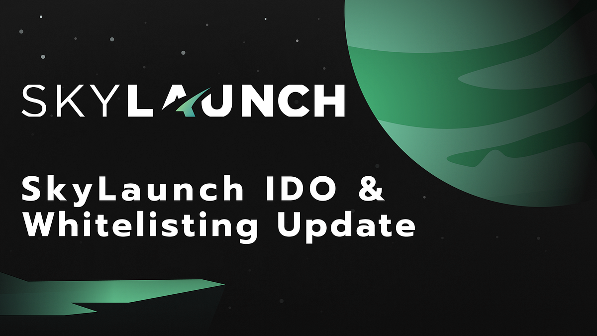 SkyLaunch Timeline Update. Whitelisting news, IDO developments and ...