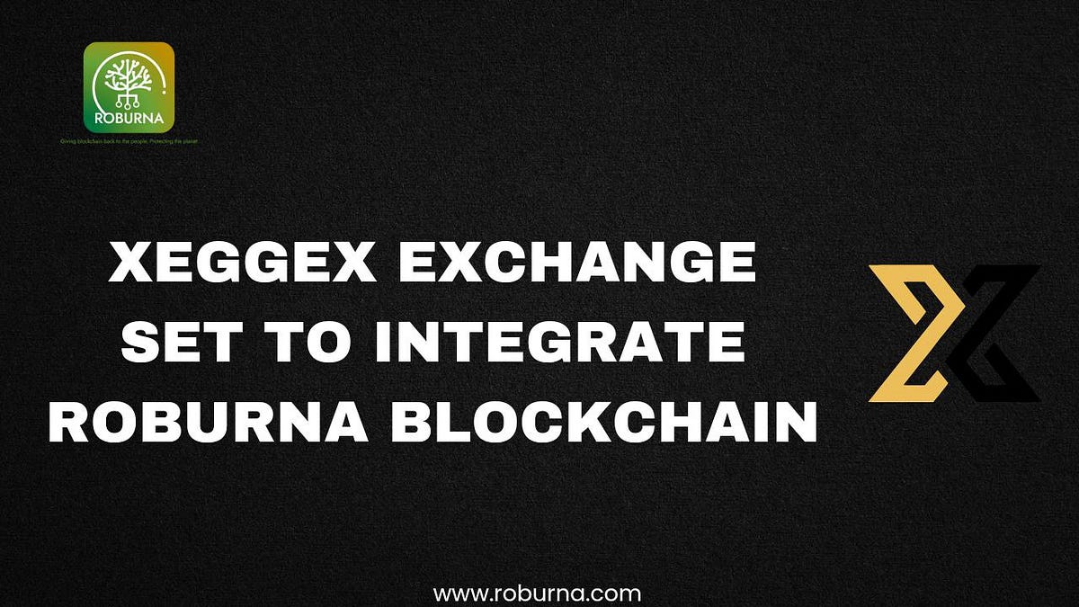 Important Announcement: Xeggex to List Roburna Blockchain! | by Roburna Official | Medium