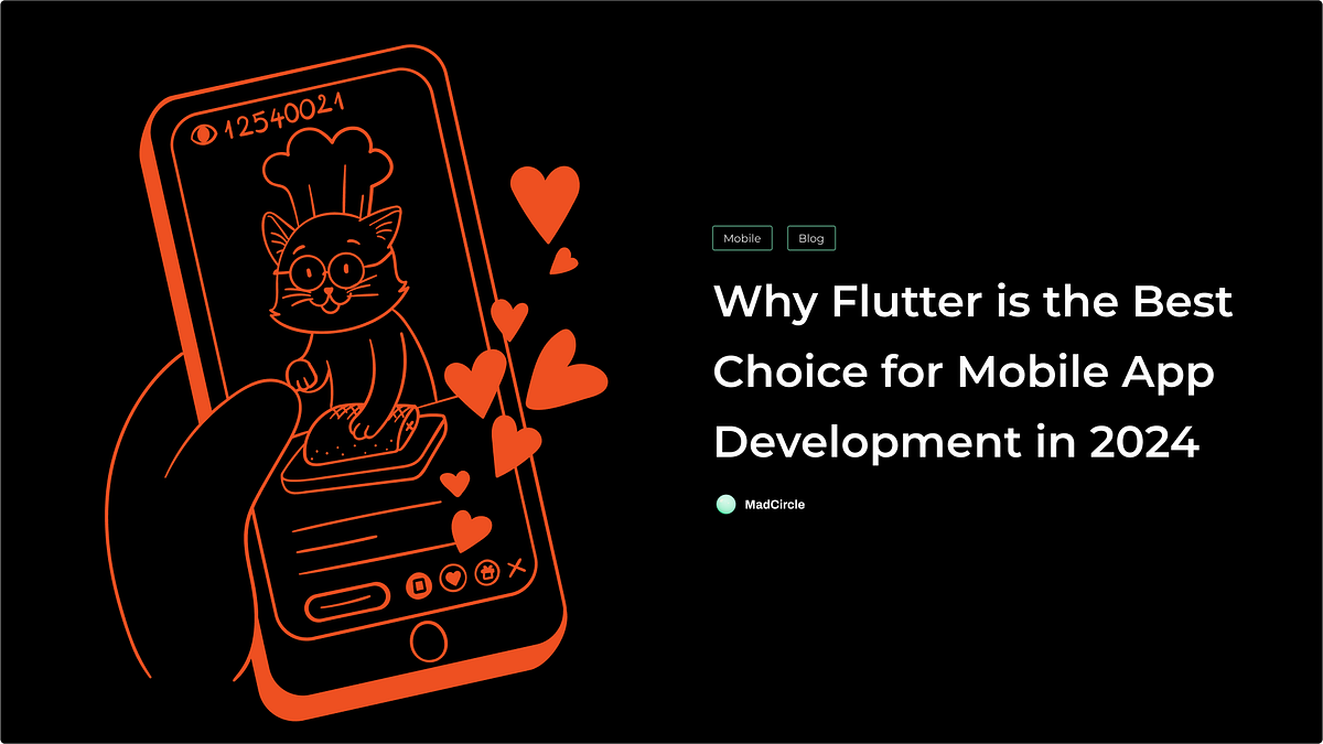 Why Flutter is the Best Choice for Mobile App Development in 2024 | by ...