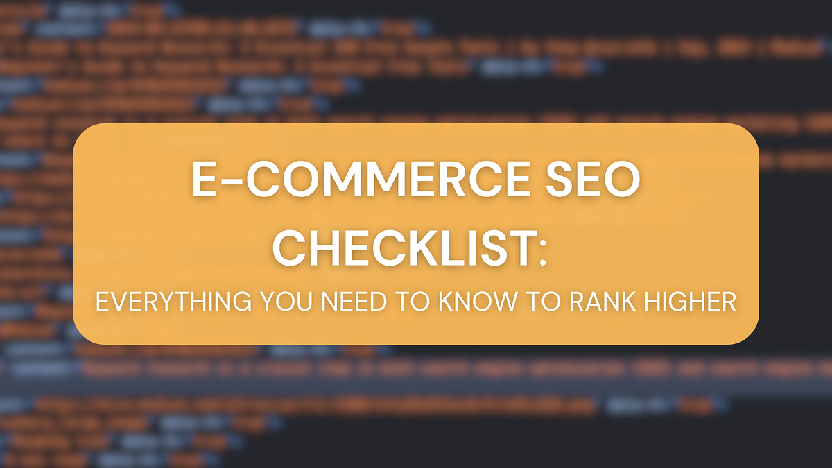 E-Commerce SEO Checklist: Everything You Need to Know to Rank Higher on ...
