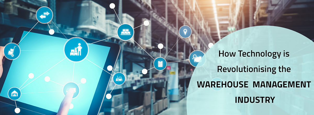 How Technology is Revolutionising the Warehouse Management Industry ...